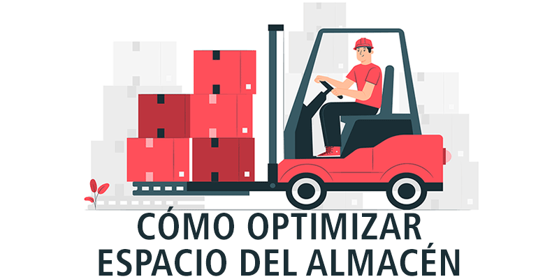 CÓMO OPTIMIZAR ESPACIO DEL ALMACÉN